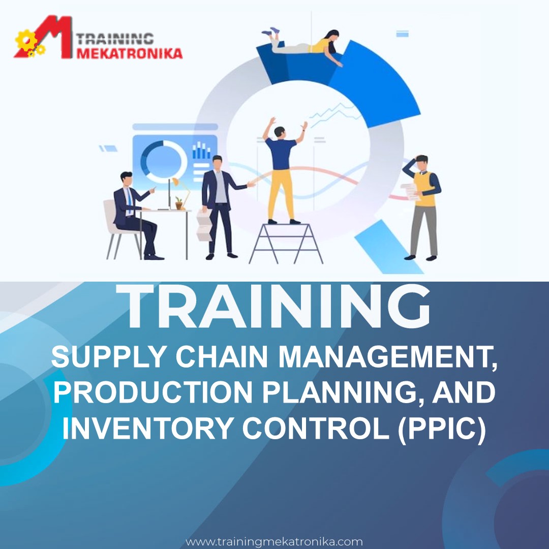 TRAINING SUPPLY CHAIN MANAGEMENT, PRODUCTION PLANNING, AND INVENTORY CONTROL (PPIC) | Training ...