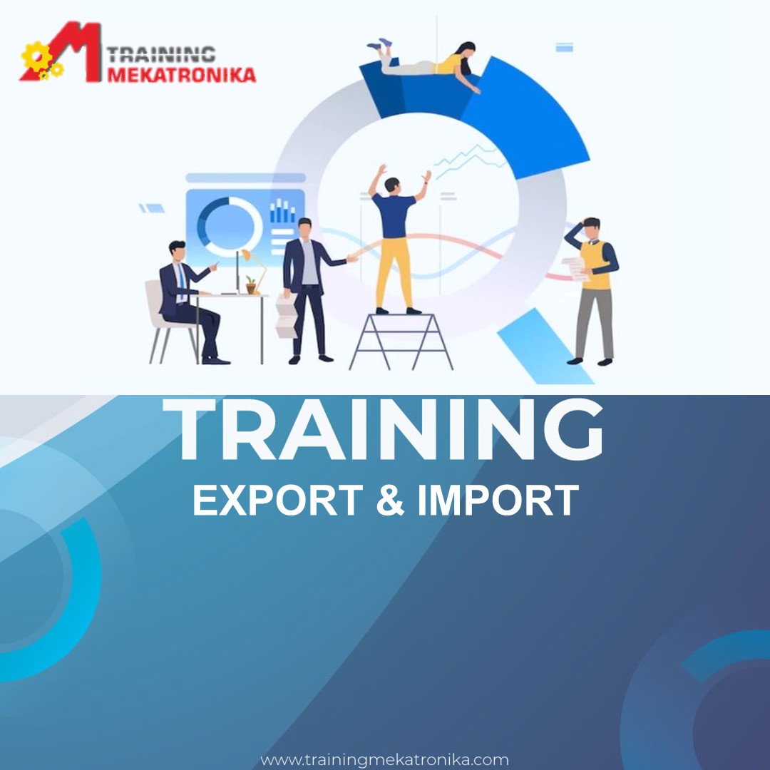 TRAINING EXPORT & IMPORT | Training Mesin & Elektro