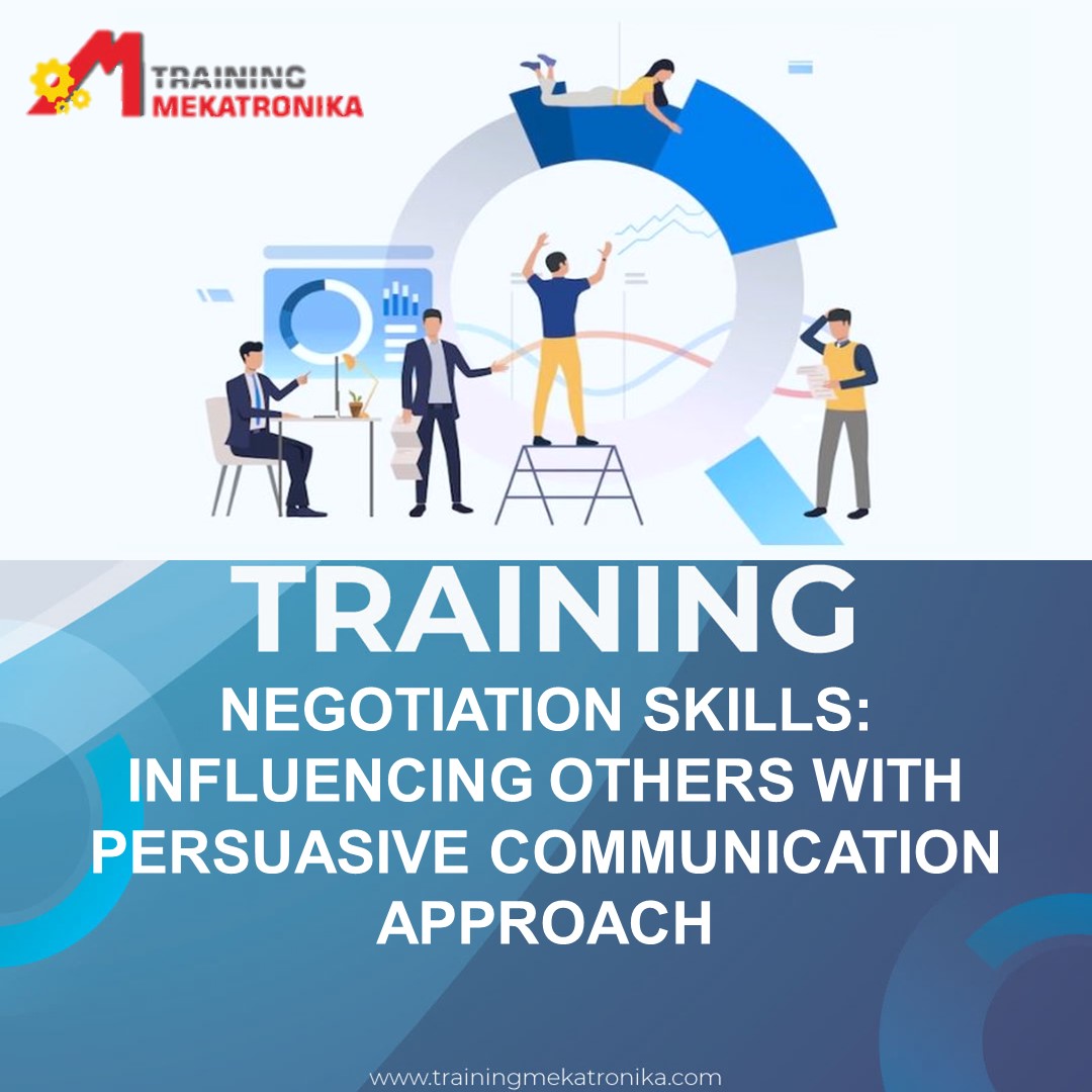TRAINING NEGOTIATION SKILLS: INFLUENCING OTHERS WITH PERSUASIVE ...