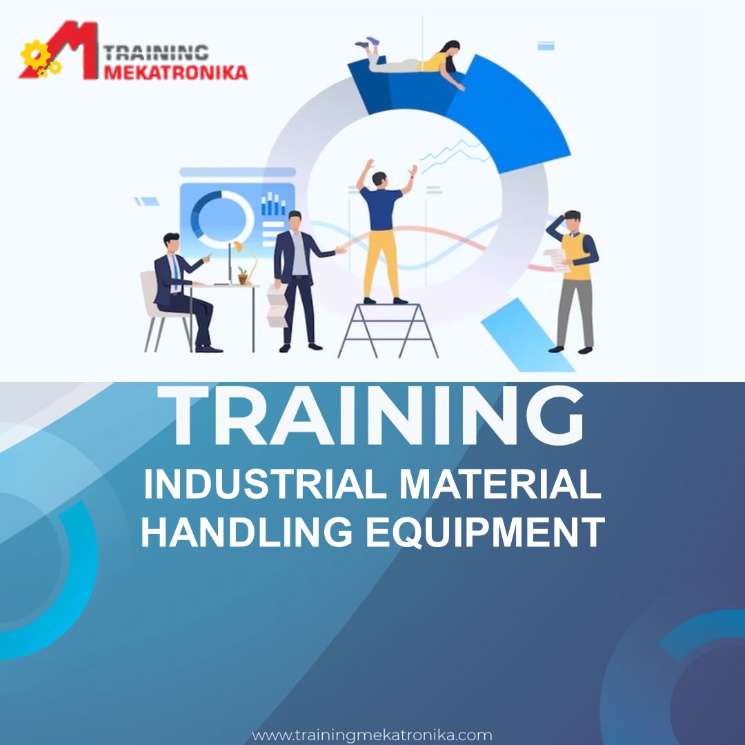TRAINING INDUSTRIAL MATERIAL HANDLING EQUIPMENT | Training Mesin & Elektro